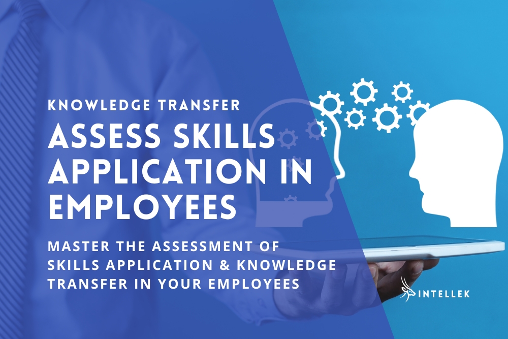 Knowledge Transfer: Master the Assessment of Skills Application in Your ...