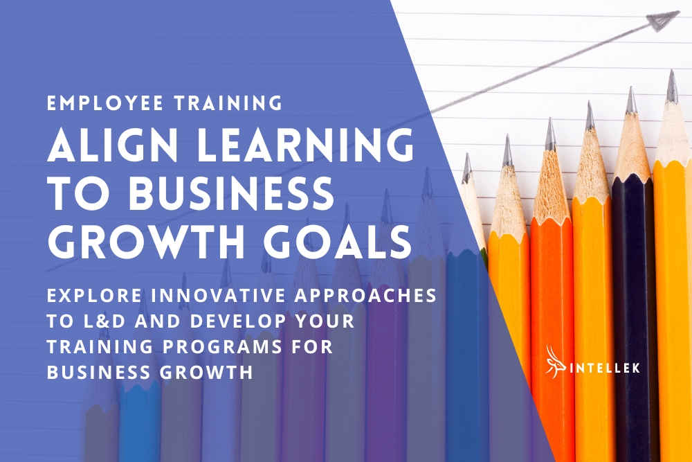 Employee Training: Aligning Learning with Business Strategy and Organizational Goals for L&D ...