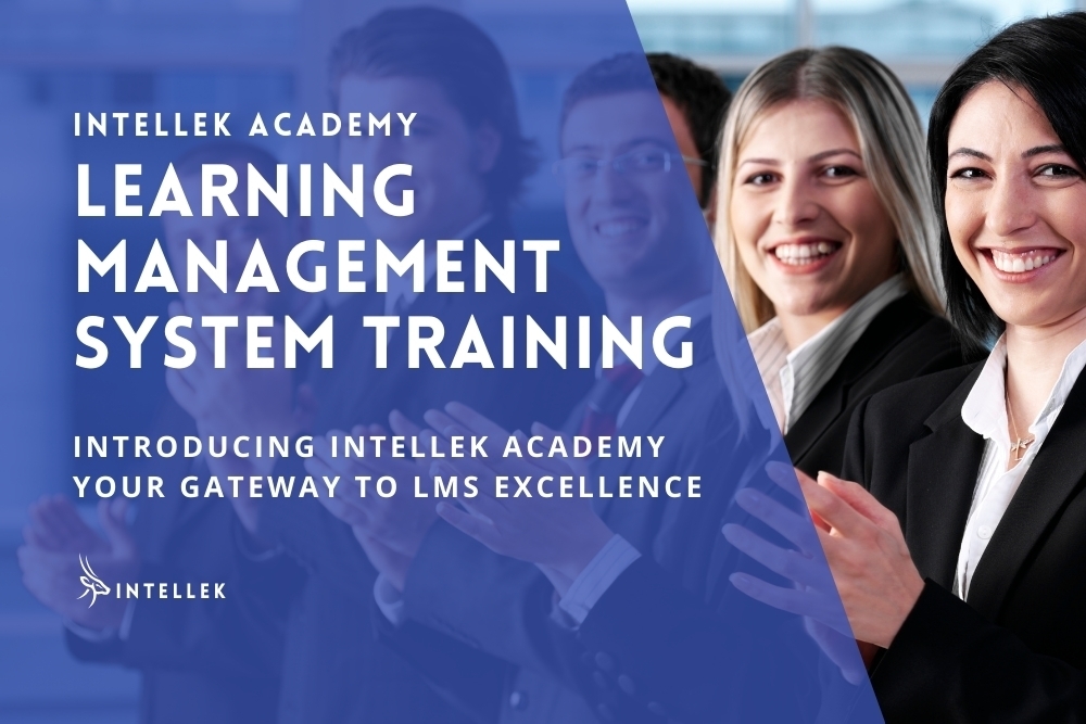 Learning Management System Training: Introducing Intellek Academy Your ...