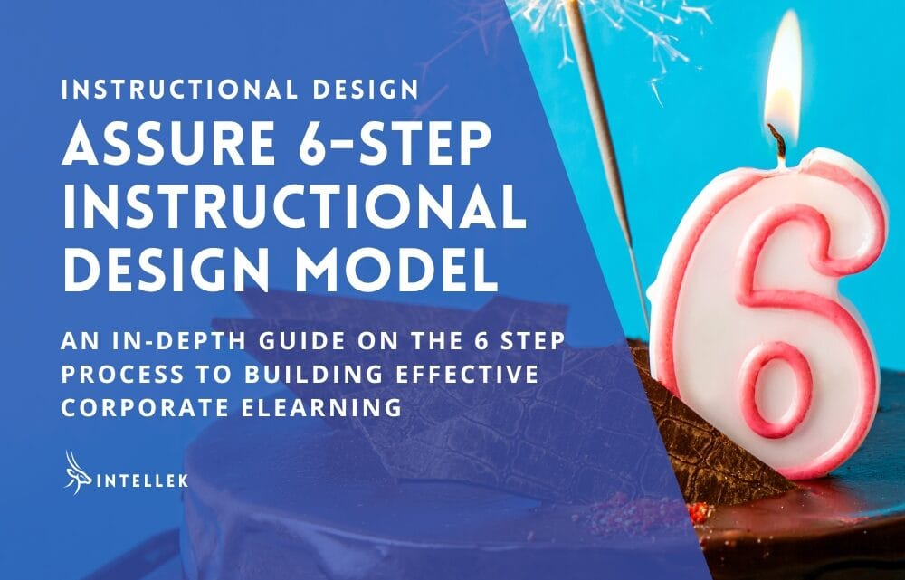 ASSURE Instructional Design Model: 6 Step Process to Building Effective Corporate eLearning ...